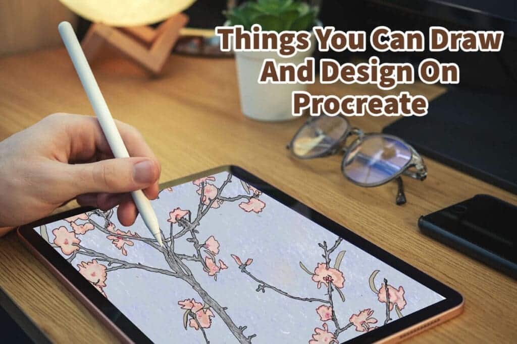 Things You Can Draw And Design On Procreate | Mondoro